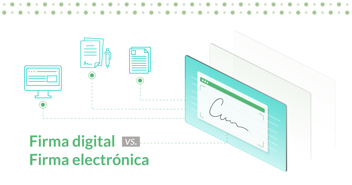 Firma digital vs firma electrónica ¿Cómo elegir la mejor?